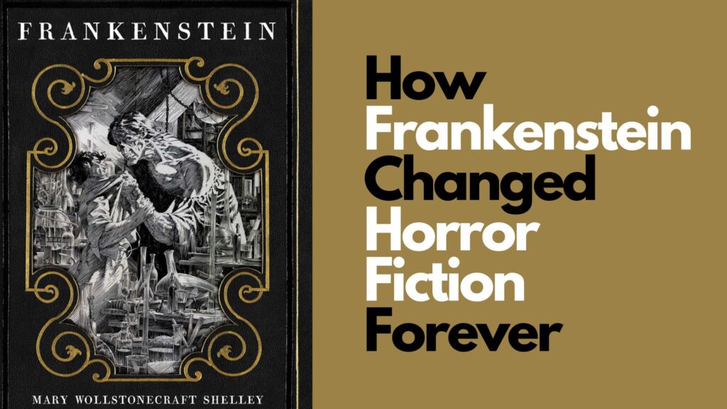 The Birth of a Monster: How Frankenstein Changed Horror Fiction Forever ...